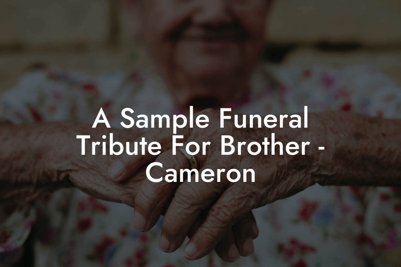 A Sample Funeral Tribute For Brother - Cameron - Eulogy Assistant