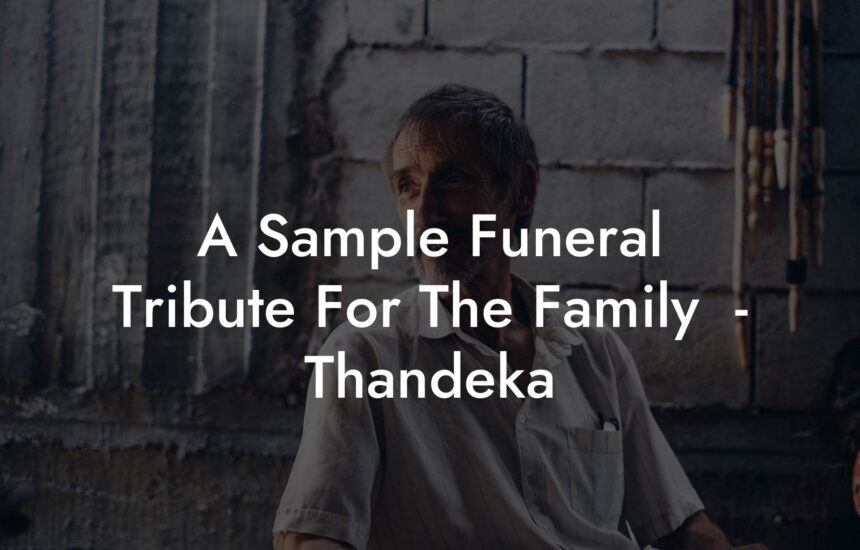 A Sample Funeral Tribute For The Family - Thandeka - Eulogy Assistant