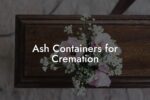 Ash Containers for Cremation - Eulogy Assistant