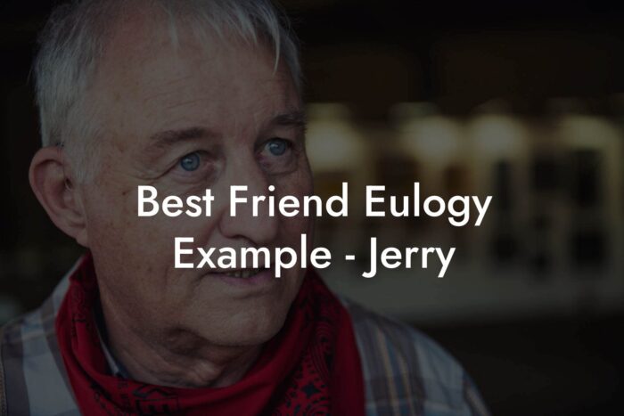Best Friend Eulogy Example - Jerry - Eulogy Assistant