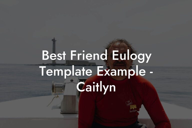 Best Friend Eulogy Template Example - Caitlyn - Eulogy Assistant