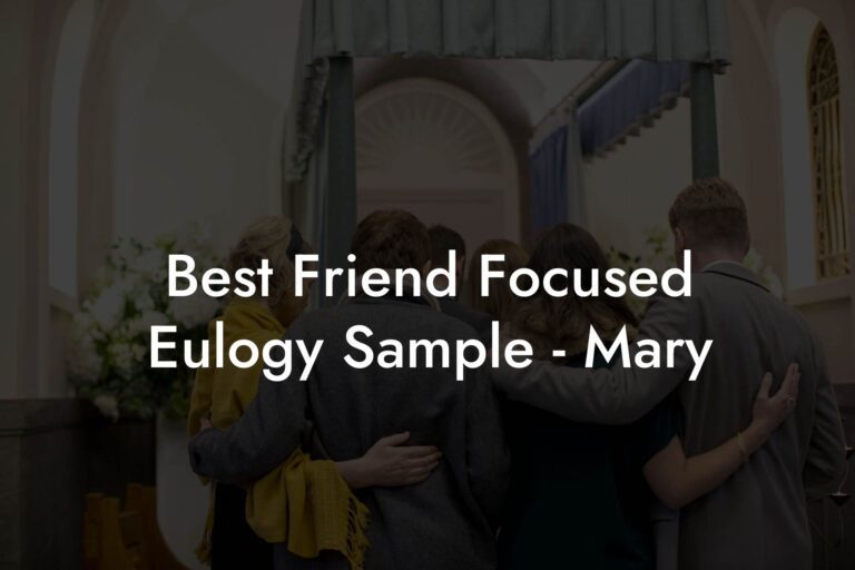Best Friend Focused Eulogy Sample - Mary - Eulogy Assistant