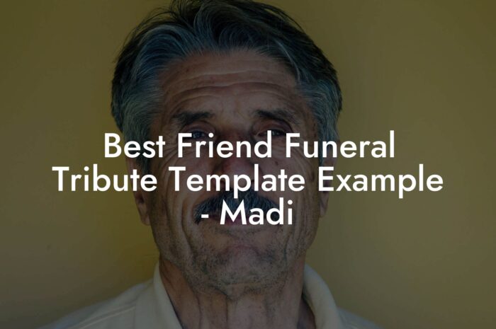 Best Friend Funeral Tribute Template Example - Madi - Eulogy Assistant