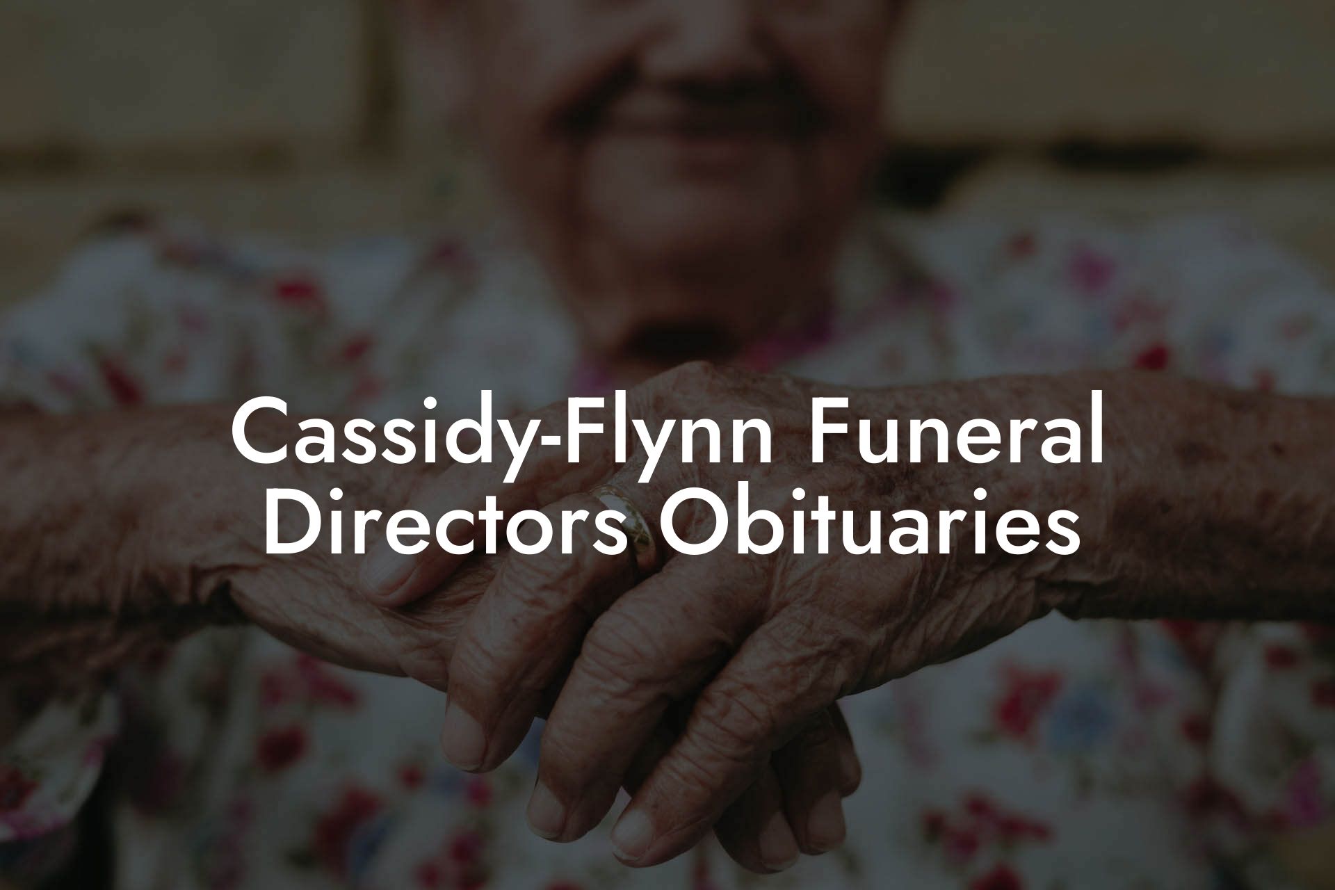 Cassidy Flynn Funeral Directors Obituaries Eulogy Assistant
