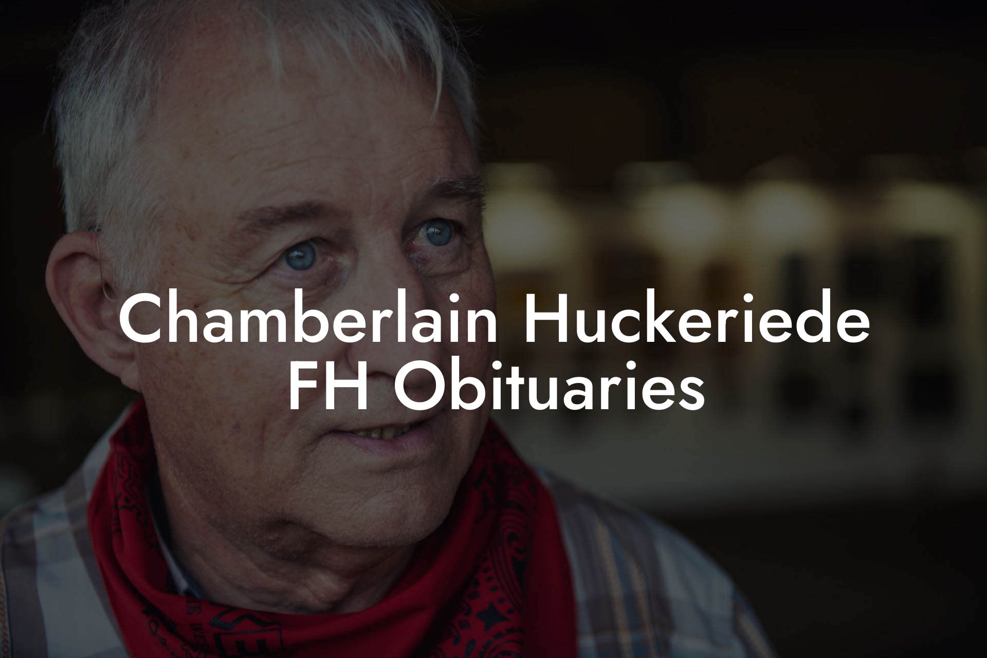 Chamberlain Huckeriede FH Obituaries - Eulogy Assistant