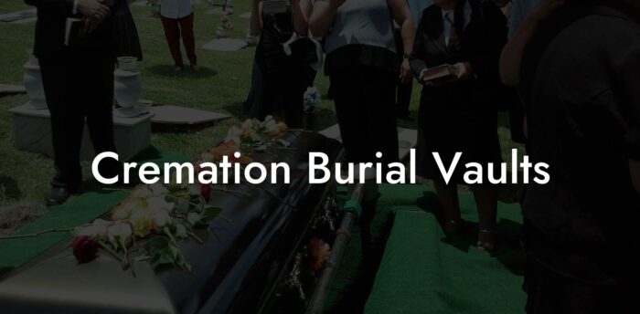 Cremation Burial Vaults - Eulogy Assistant
