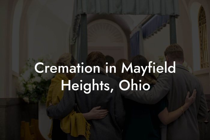 Cremation in Mayfield Heights, Ohio - Eulogy Assistant