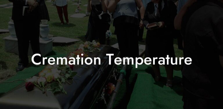 Cremation Temperature - Eulogy Assistant
