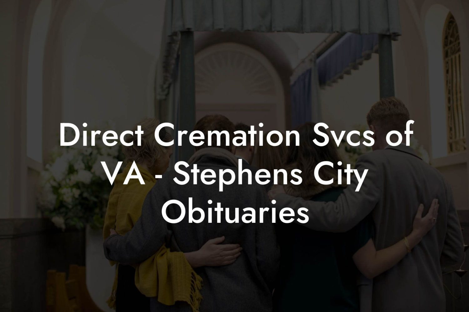 Direct Cremation Svcs of VA - Stephens City Obituaries - Eulogy Assistant