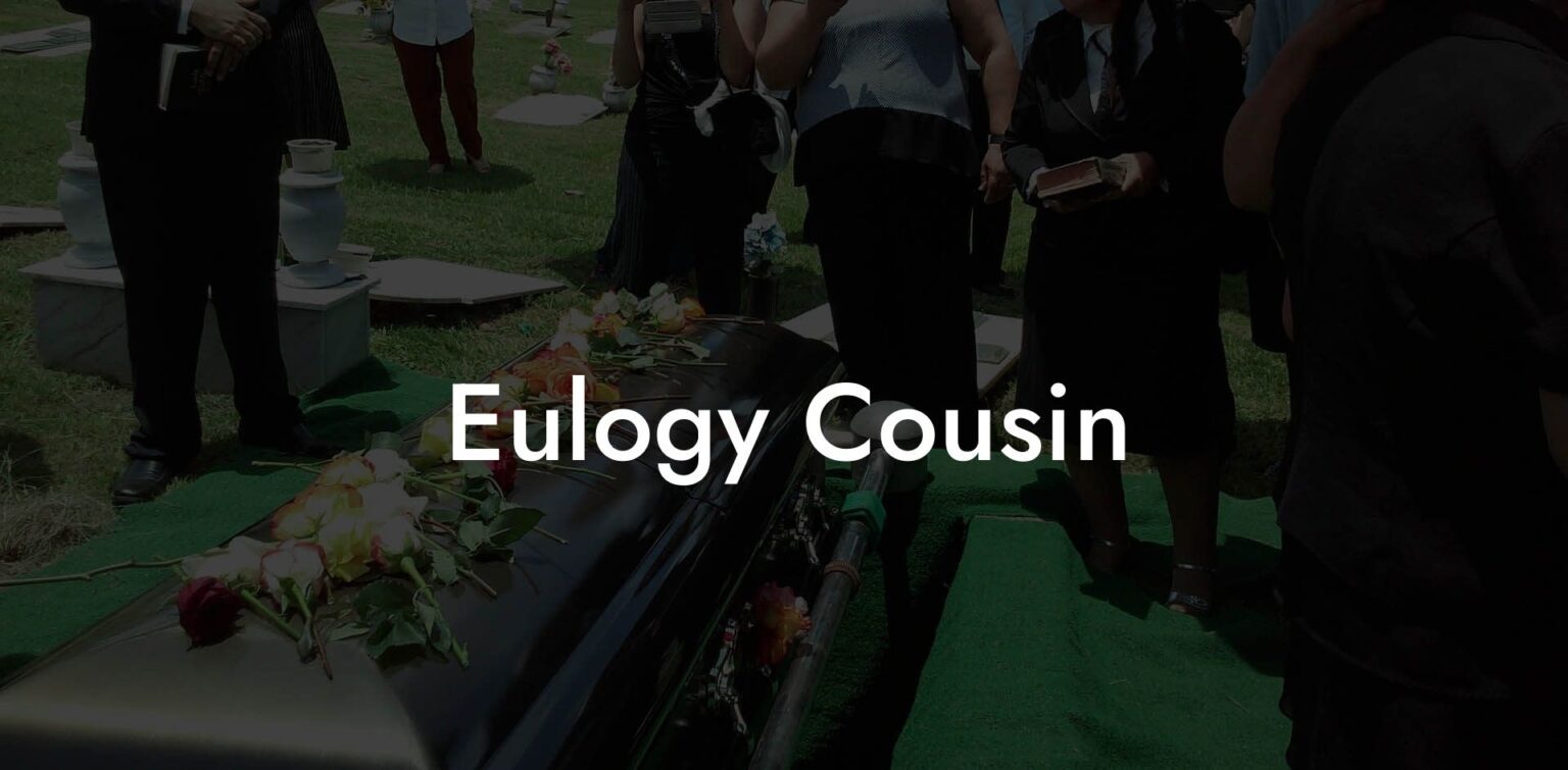 Eulogy Cousin - Eulogy Assistant