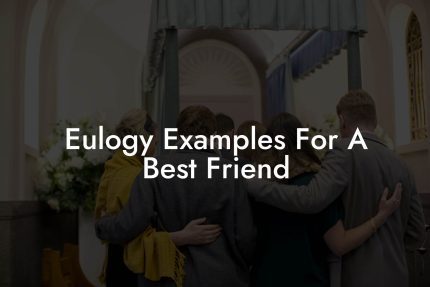 Eulogy Examples For A Best Friend - Eulogy Assistant