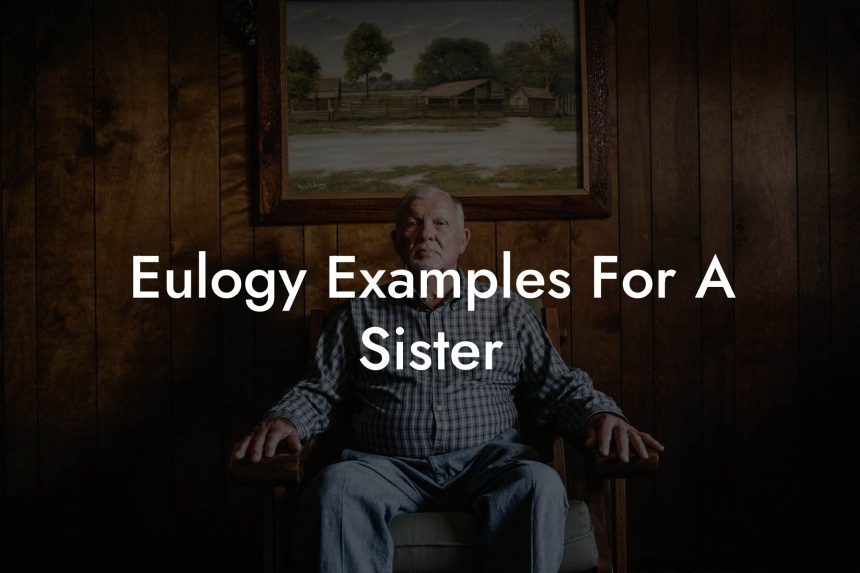 Eulogy Examples For A Sister - Eulogy Assistant