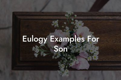 Eulogy Examples For Son - Eulogy Assistant