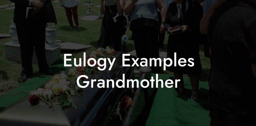 Eulogy Examples Grandmother - Eulogy Assistant
