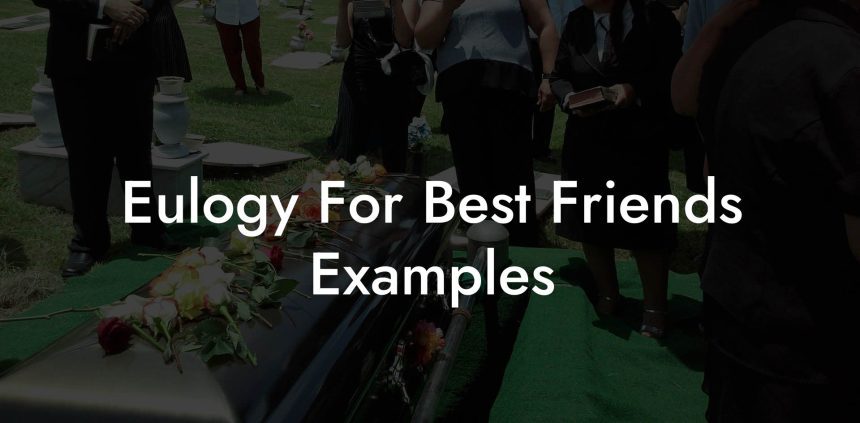 Eulogy For Best Friends Examples - Eulogy Assistant