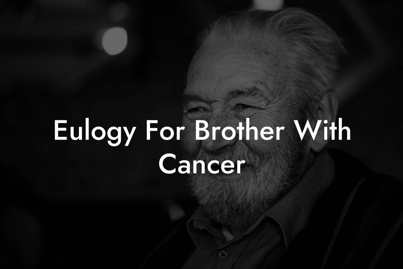 Eulogy For Brother With Cancer - Eulogy Assistant