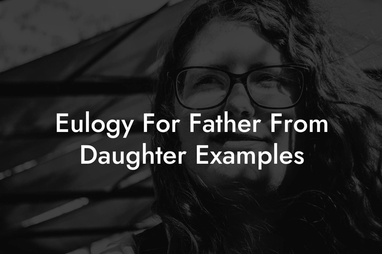 Eulogy For Father From Daughter Examples - Eulogy Assistant