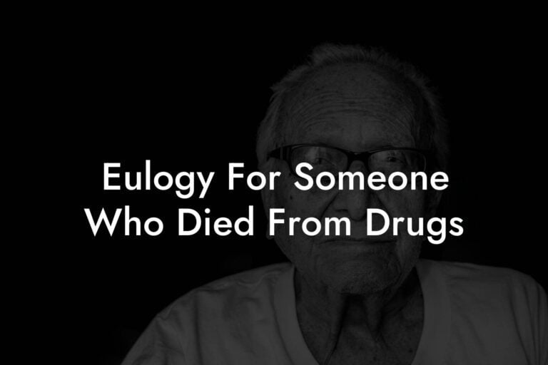 Eulogy For Someone Who Died From Drugs - Eulogy Assistant