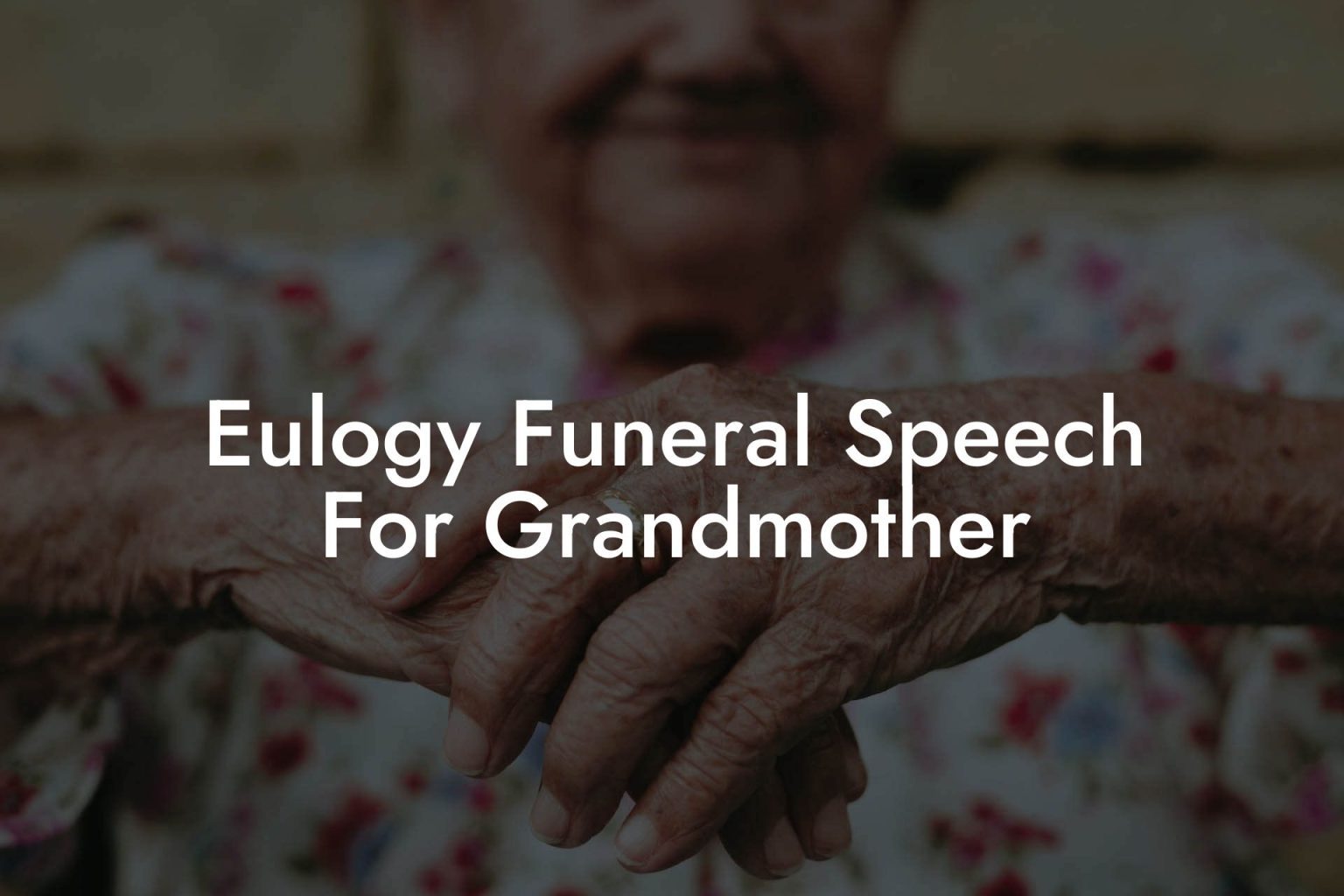 Eulogy Funeral Speech For Grandmother - Eulogy Assistant