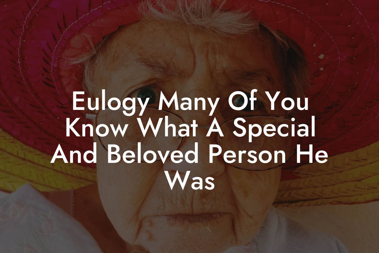 Eulogy Many Of You Know What A Special And Beloved Person He Was ...