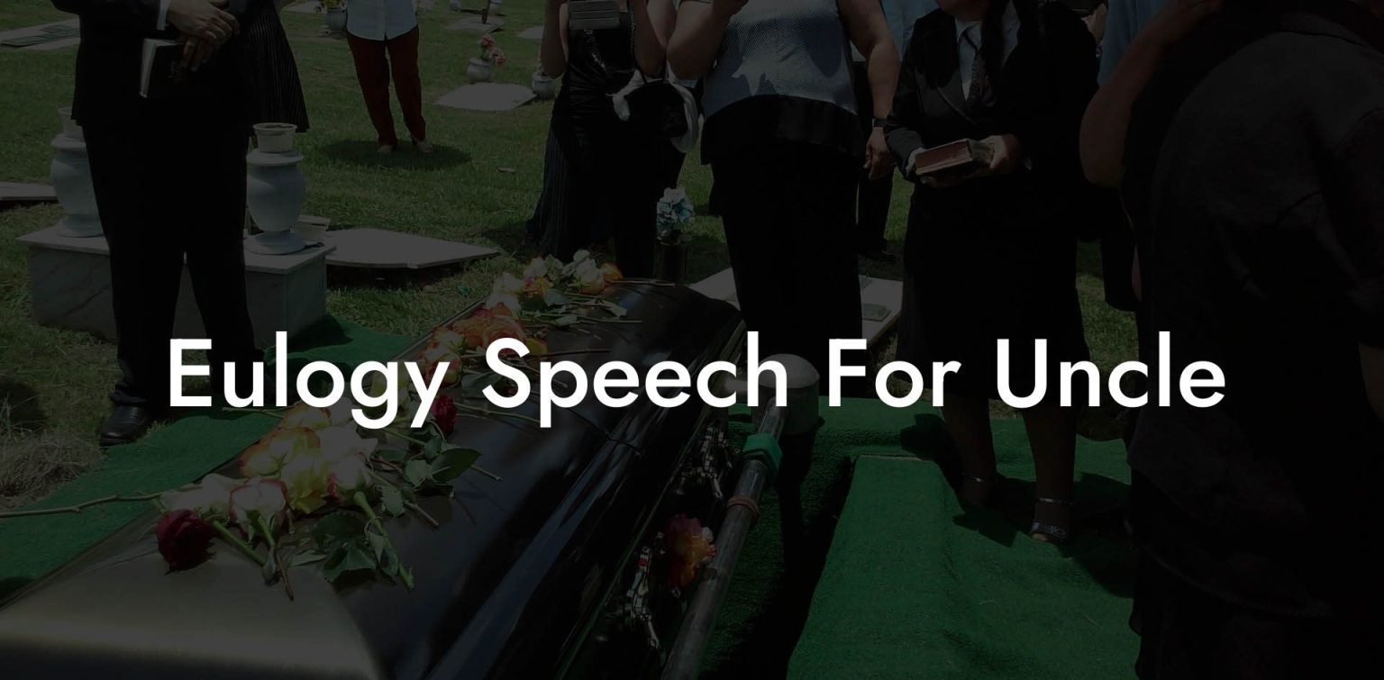 Eulogy Speech For Uncle - Eulogy Assistant