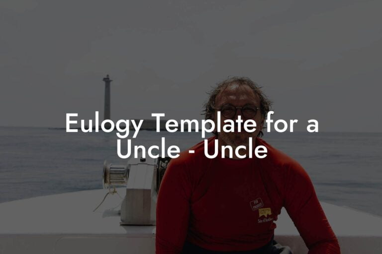 Eulogy Template for a Uncle - Uncle - Eulogy Assistant