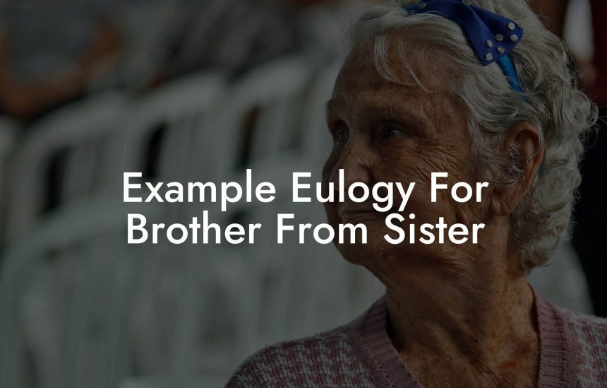 Example Eulogy For Brother From Sister - Eulogy Assistant