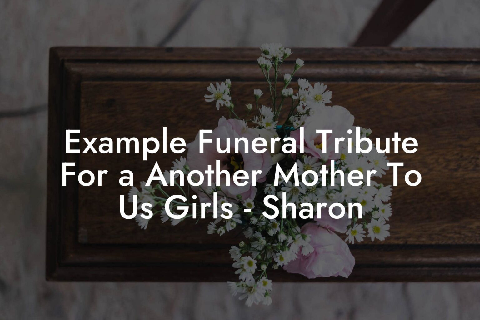 Example Funeral Tribute For a Another Mother To Us Girls - Sharon ...