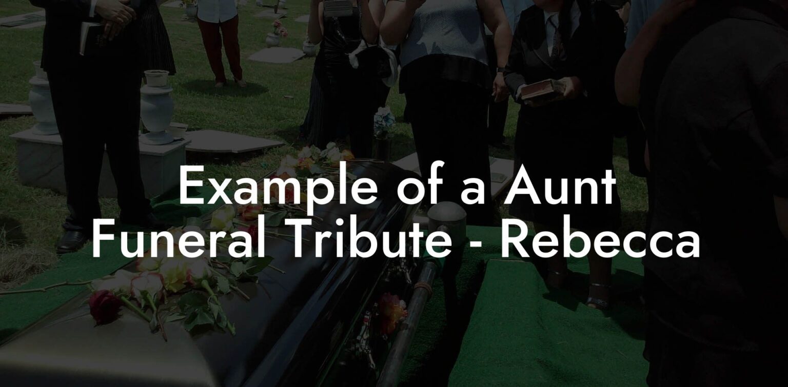 Example of a Aunt Funeral Tribute - Rebecca - Eulogy Assistant