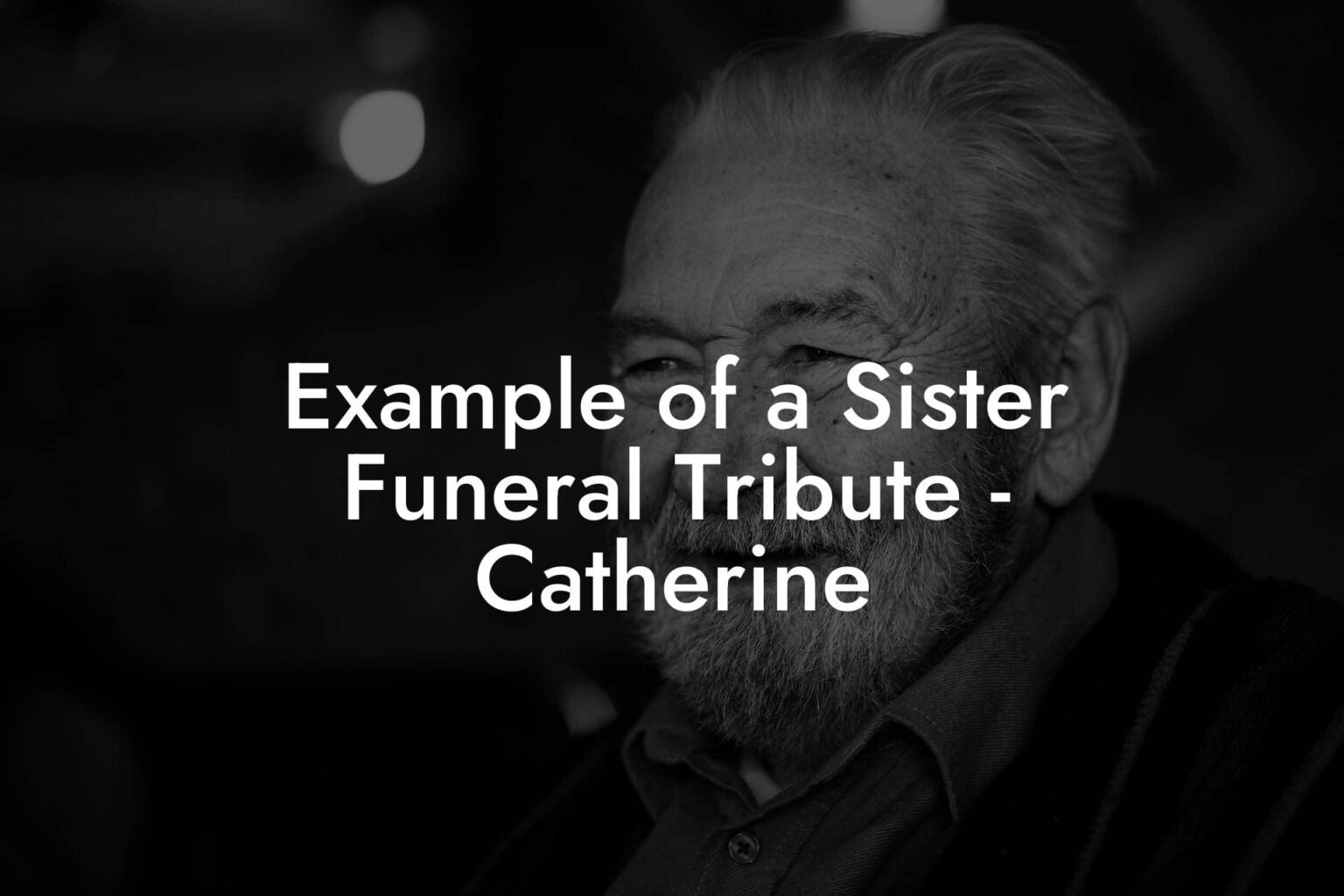 Example of a Sister Funeral Tribute - Catherine - Eulogy Assistant