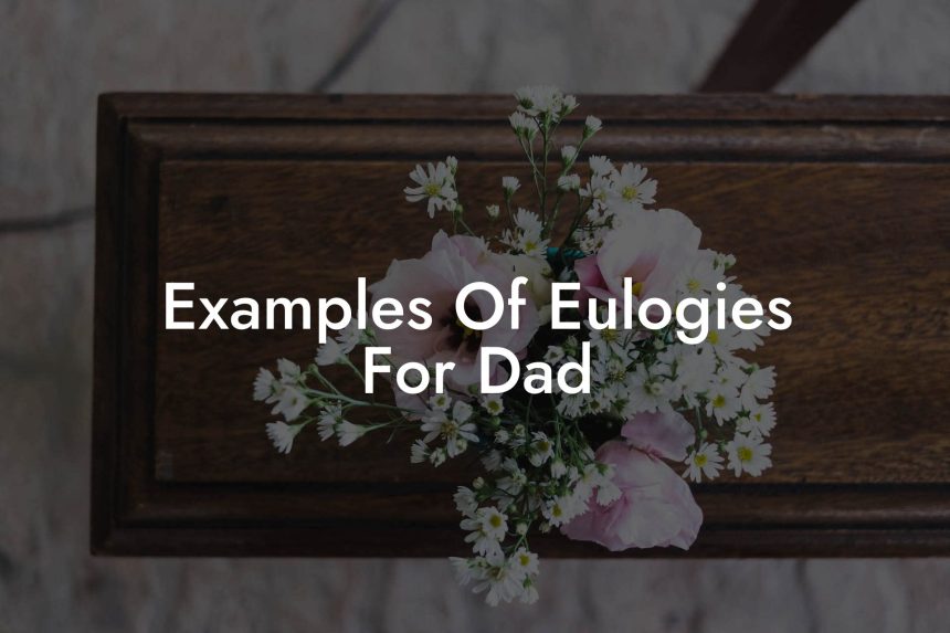 Examples Of Eulogies For Dad - Eulogy Assistant