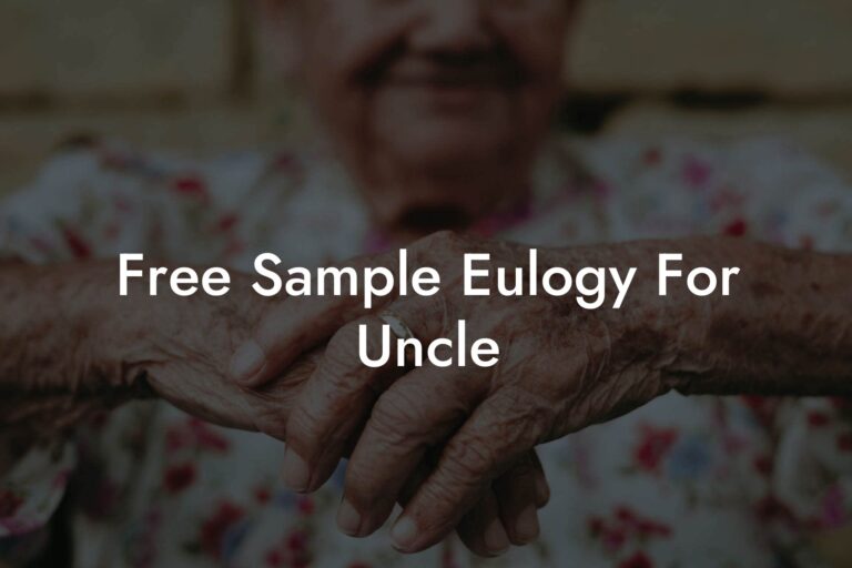 Free Sample Eulogy For Uncle - Eulogy Assistant