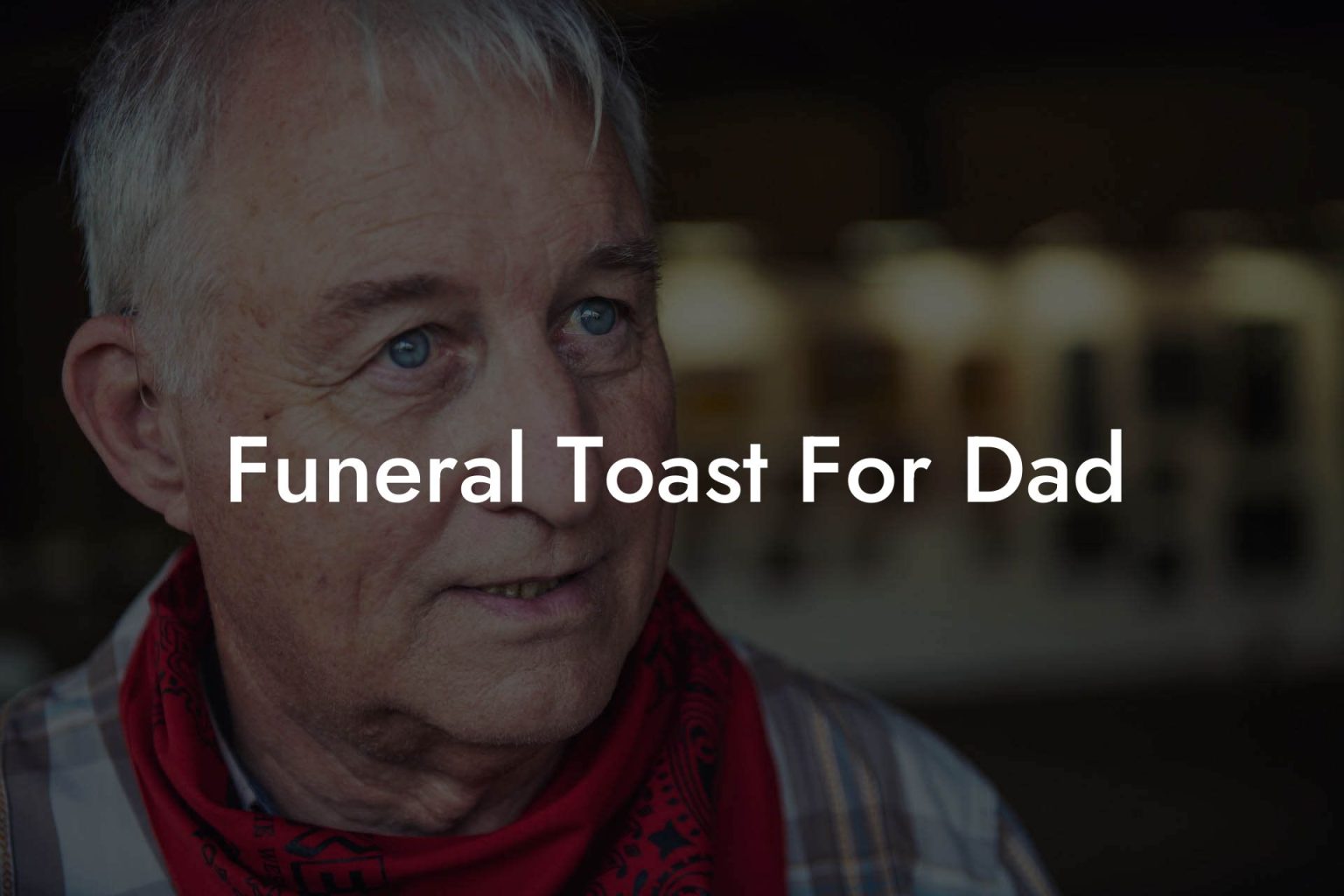 Funeral Toast For Dad - Eulogy Assistant
