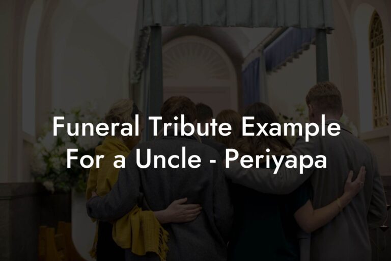 Funeral Tribute Example For A Uncle Periyapa Eulogy Assistant