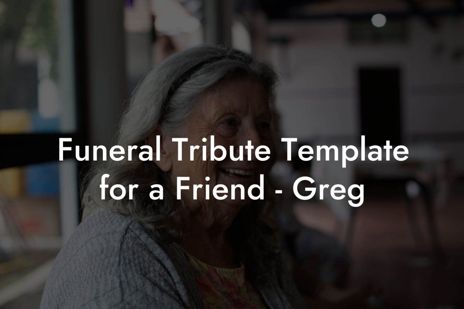 Funeral Tribute Template for a Friend - Greg - Eulogy Assistant