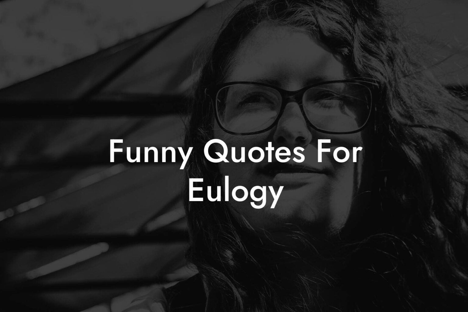 Funny Quotes For Eulogy - Eulogy Assistant