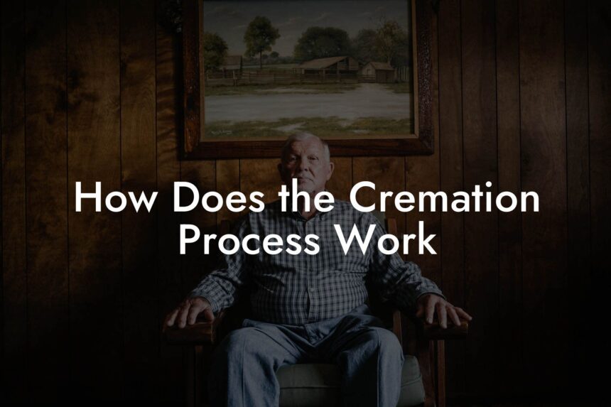 How Does the Cremation Process Work - Eulogy Assistant