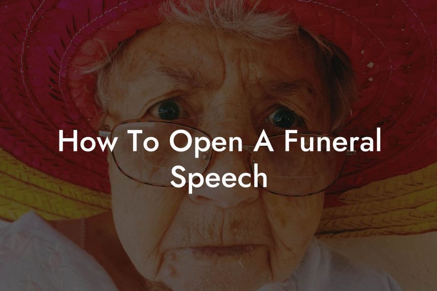 How To Open A Funeral Speech - Eulogy Assistant