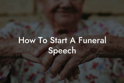 How To Start A Funeral Speech - Eulogy Assistant