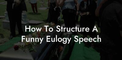 How To Structure A Funny Eulogy Speech - Eulogy Assistant