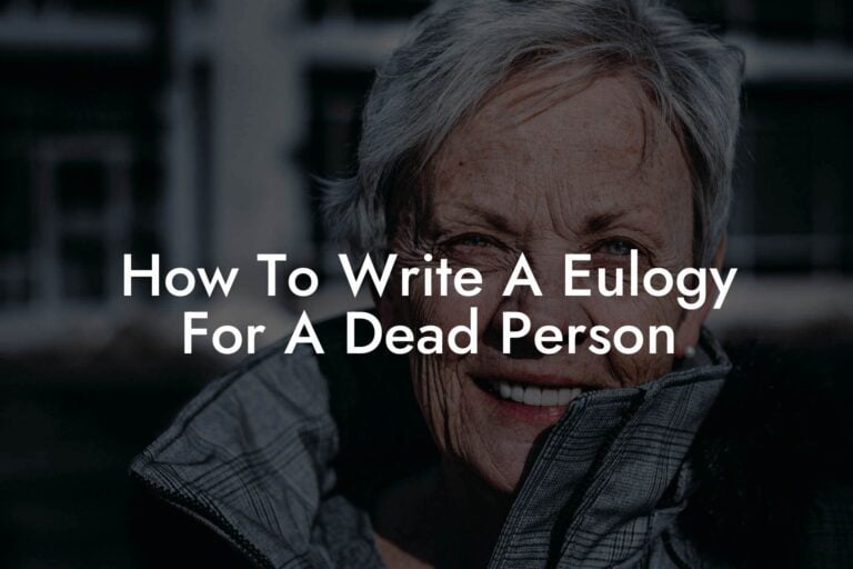 How To Write A Eulogy For A Dead Person - Eulogy Assistant