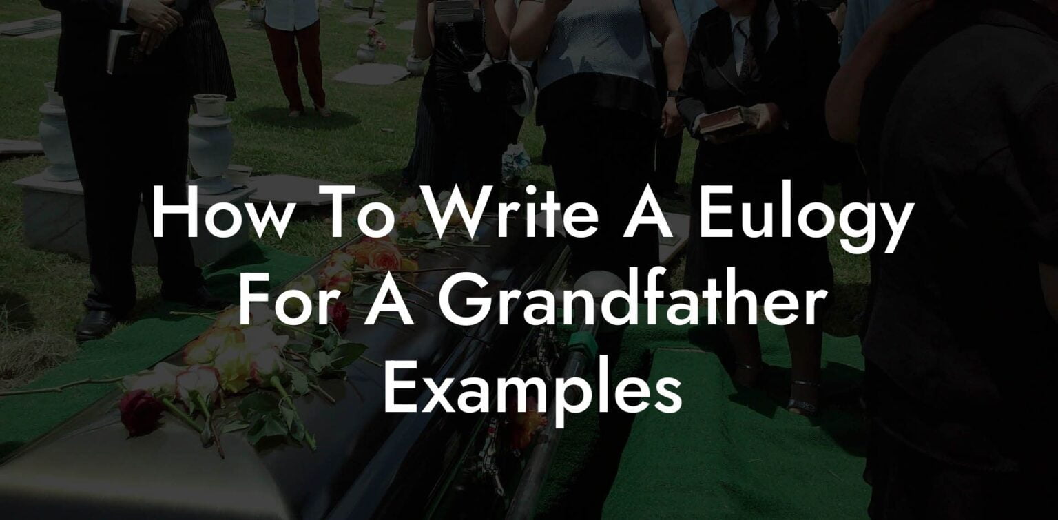 How To Write A Eulogy For A Grandfather Examples - Eulogy Assistant