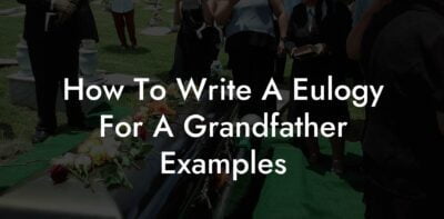 How To Write A Eulogy For A Grandfather Examples - Eulogy Assistant