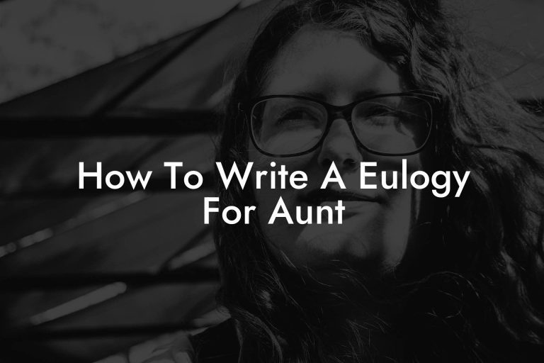 How To Write A Eulogy For Aunt - Eulogy Assistant