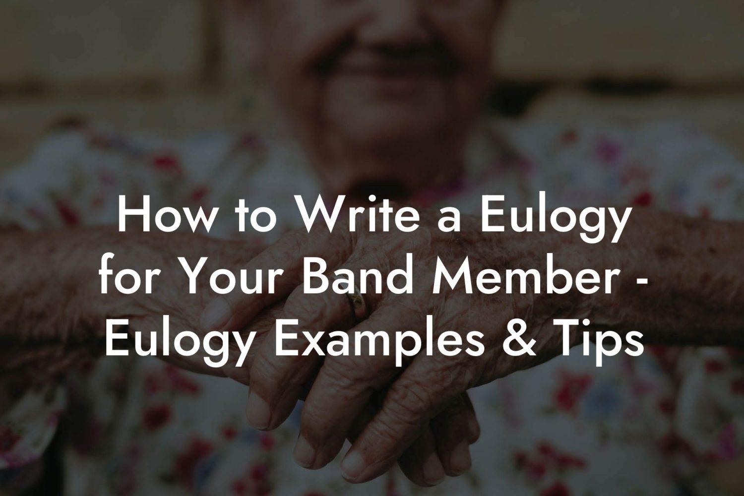 How to Write a Eulogy for Your Band Member - Eulogy Examples & Tips ...