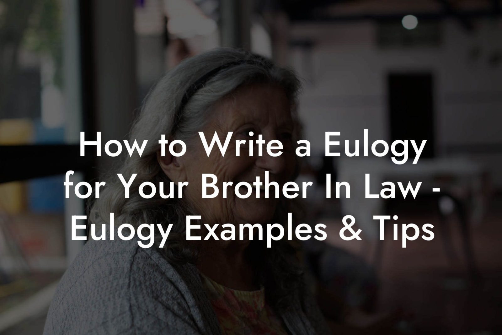 How to Write a Eulogy for Your Brother In Law - Eulogy Examples & Tips ...