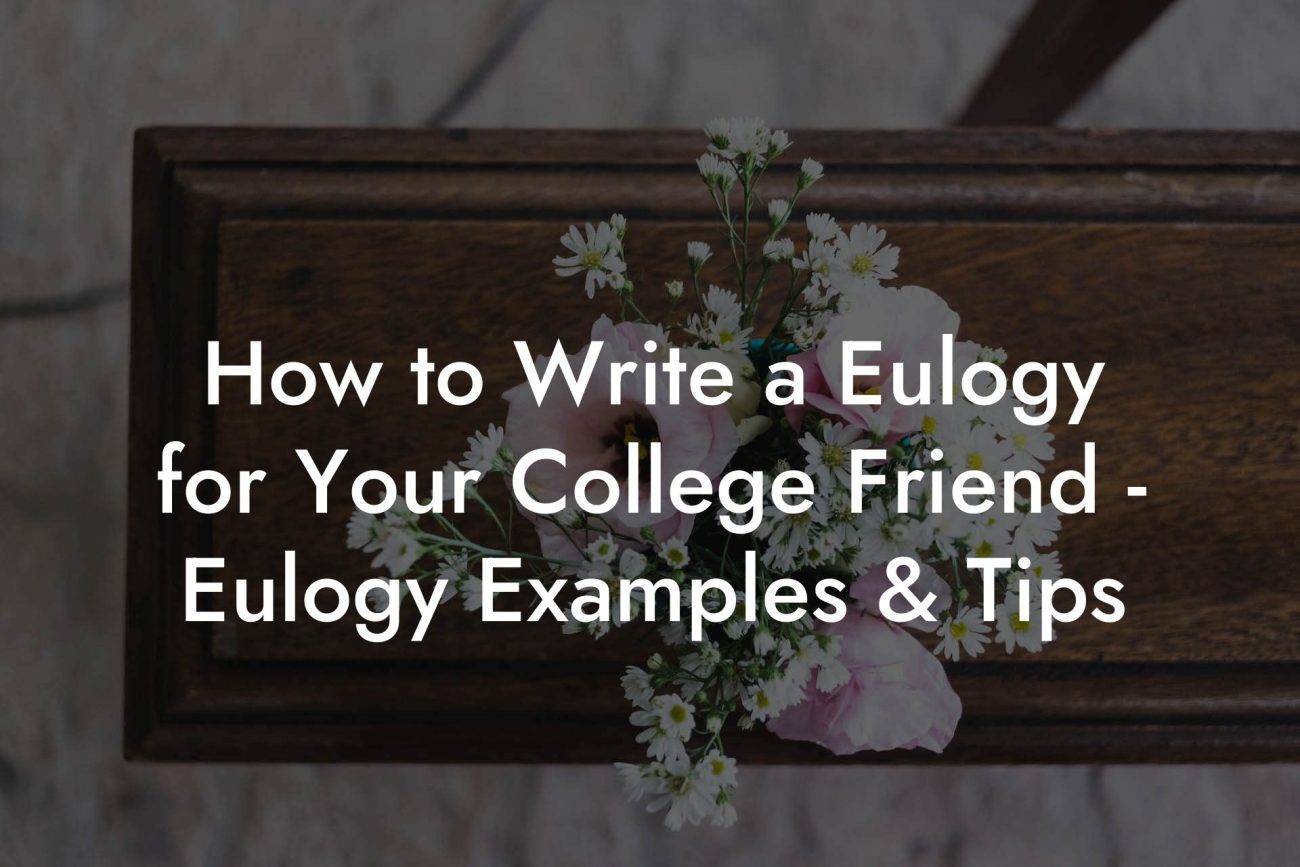 How to Write a Eulogy for Your College Friend - Eulogy Examples & Tips ...