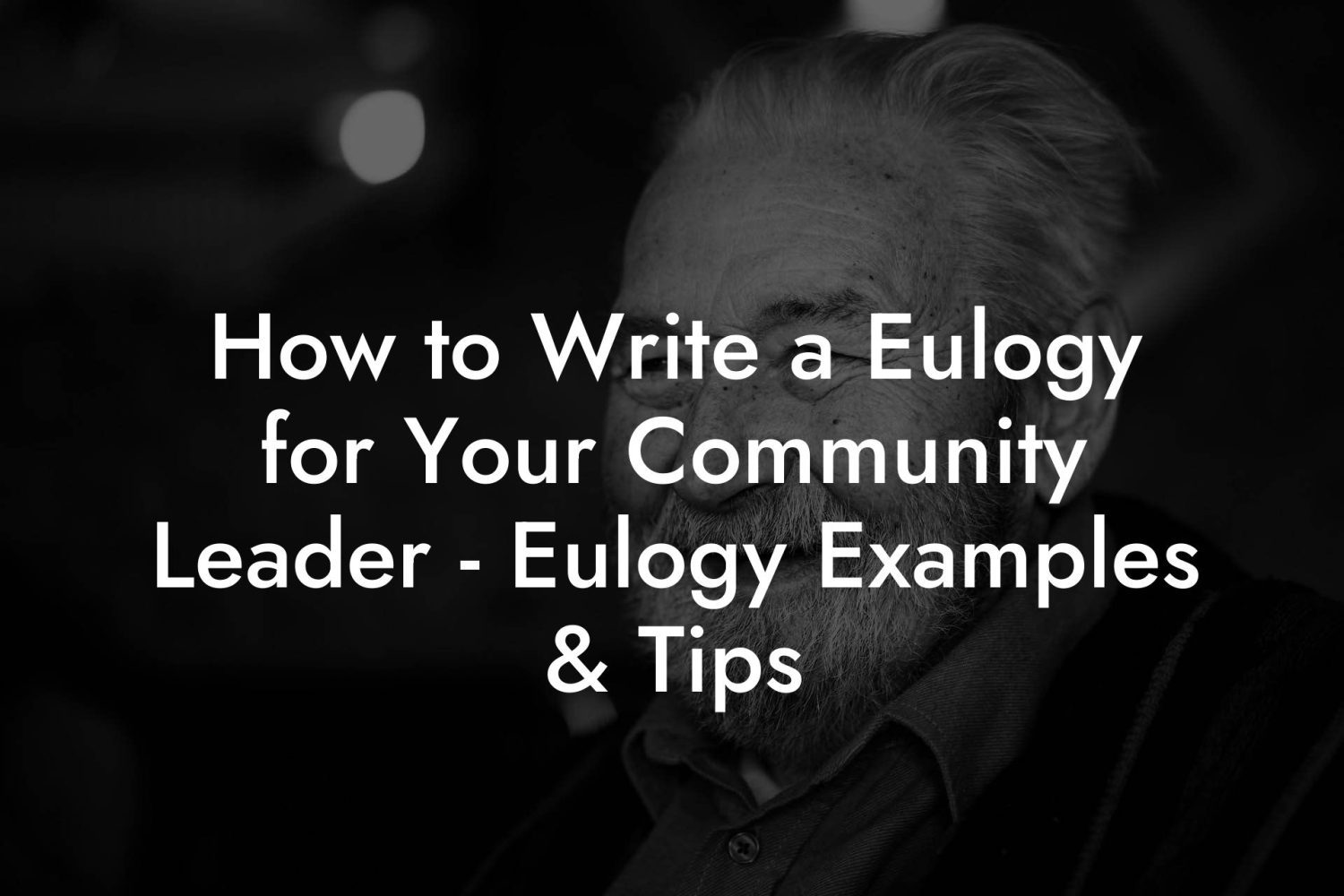 How to Write a Eulogy for Your Community Leader - Eulogy Examples ...