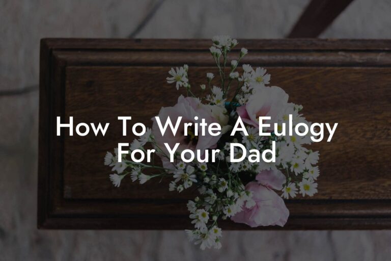 How To Write A Eulogy For Your Dad - Eulogy Assistant