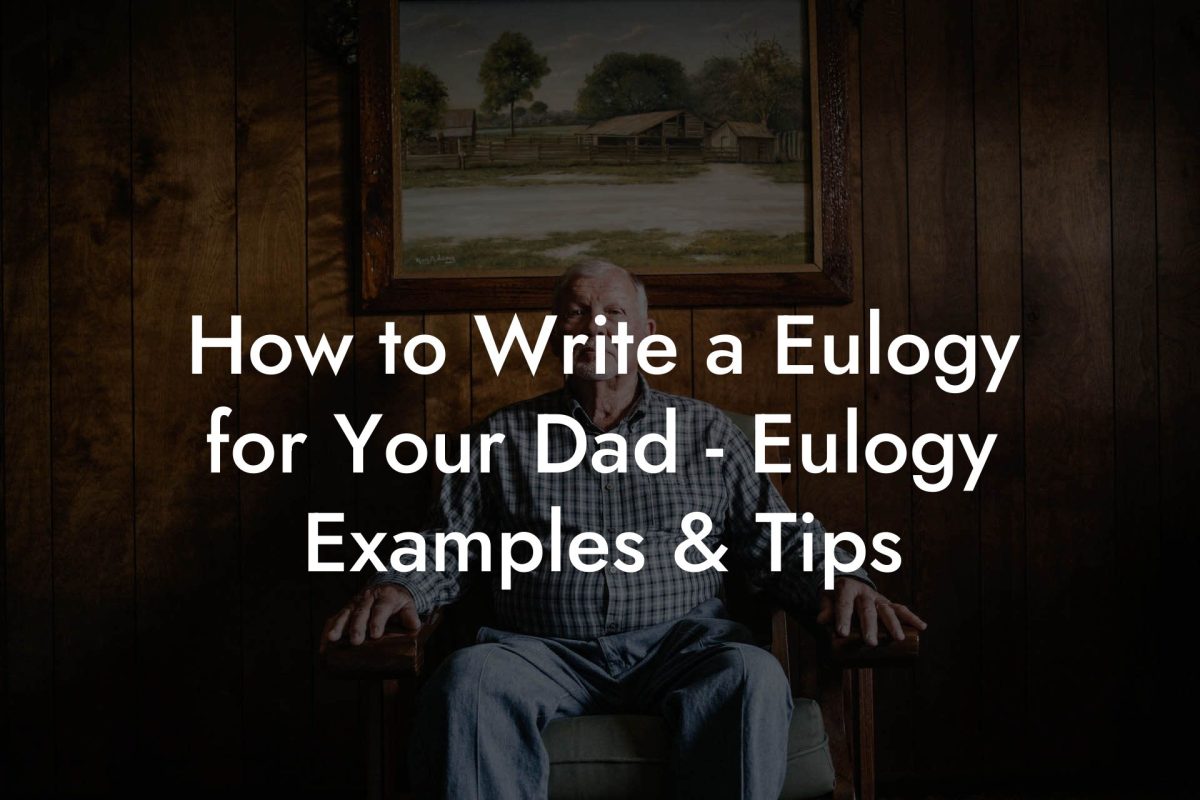 How to Write a Eulogy for Your Dad - Eulogy Examples & Tips